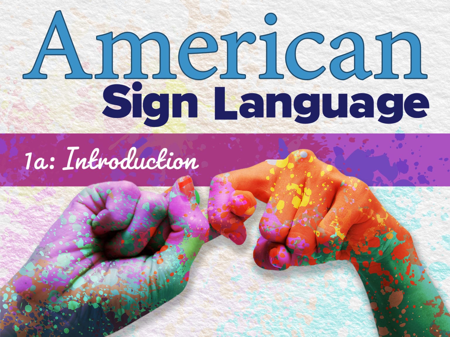 American Sign Language 1a: Introduction - eDynamic Learning