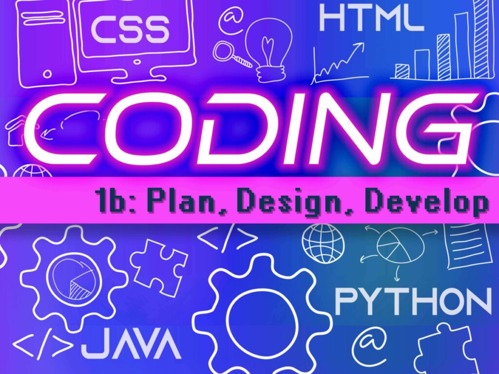 Coding 1b: Plan, Design, Develop - eDynamic Learning