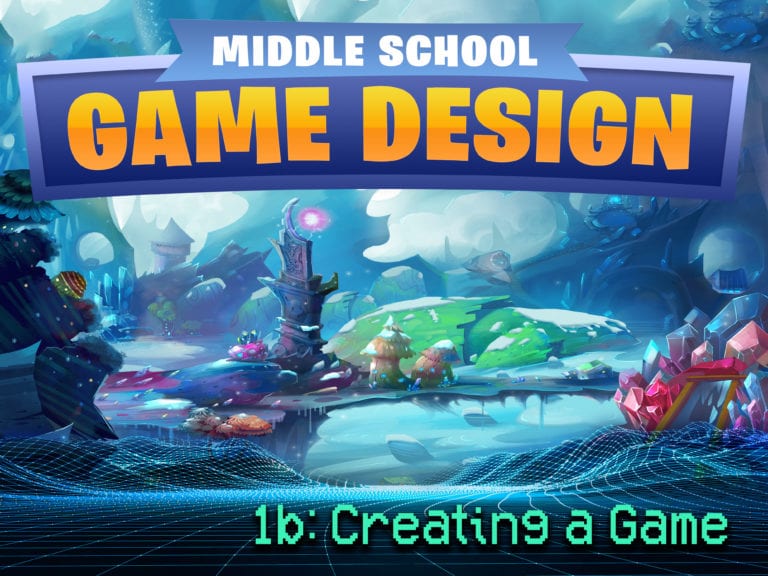 Middle School Game Design 1b: Creating a Game - eDynamic Learning