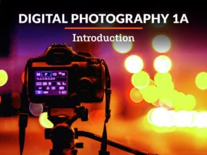 Digital Photography 1a: Introduction - eDynamic Learning