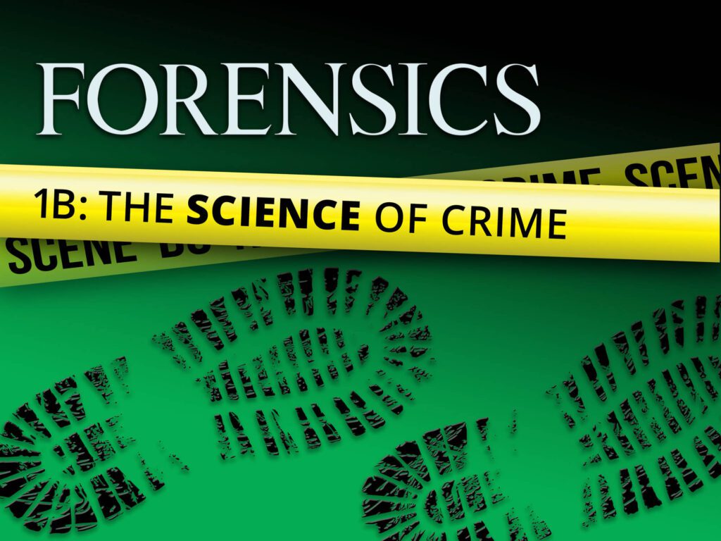 Forensics 1b: The Science of Crime - eDynamic Learning